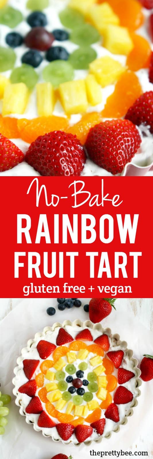 No-Bake Rainbow Fruit Tart (Dairy Free). - The Pretty Bee